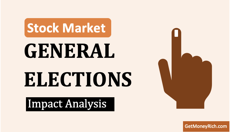 Stock Market and General Elections [Impact Analysis] - GETMONEYRICH