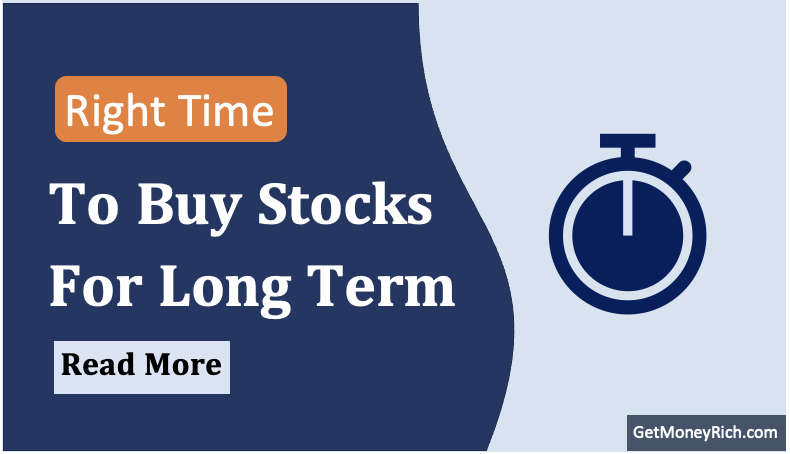 What is the Right Time to Buy Stocks for Long-Term Holding? - GETMONEYRICH